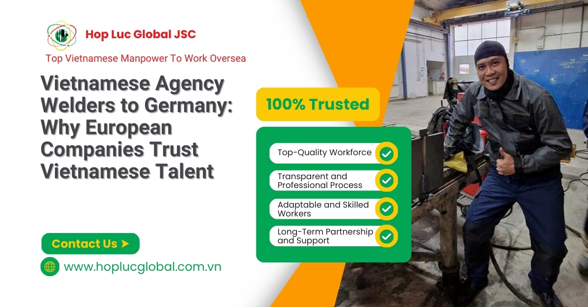 Vietnamese Agency Welders To Germany | Trusted Workforce 2025